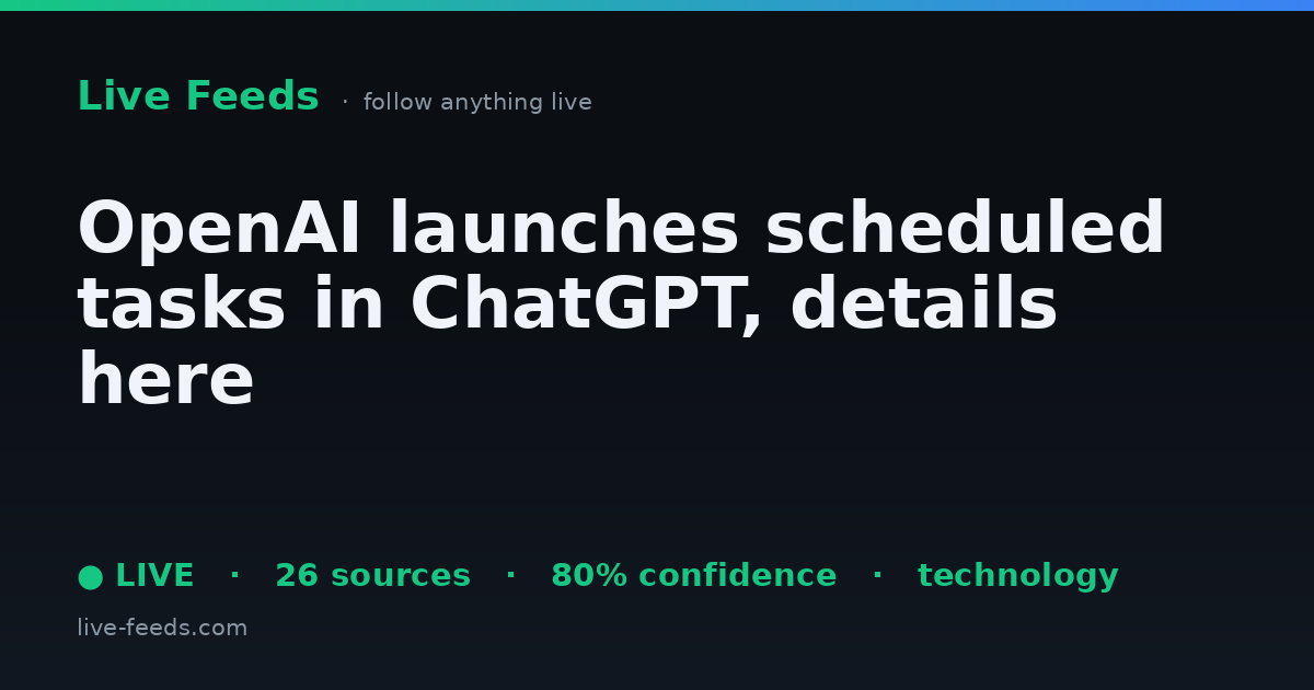 OpenAI launches scheduled tasks in ChatGPT, details here — Live Feed
